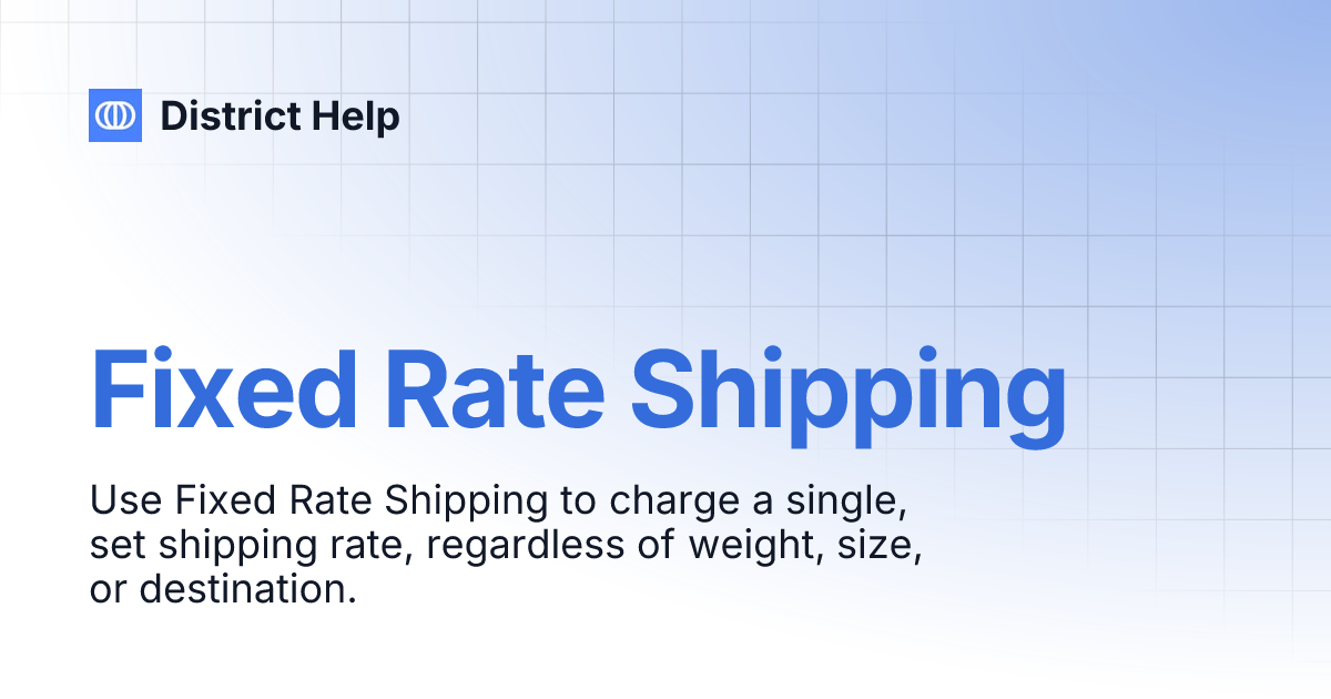 Fixed Rate Shipping | District Help
