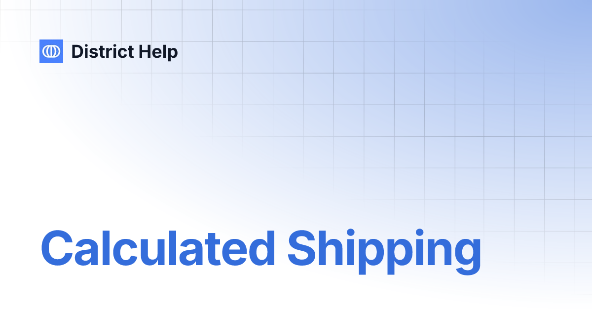 Calculated Shipping | District Help