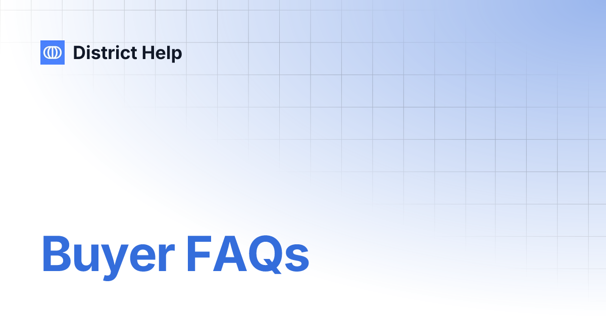 Buyer FAQs | District Help