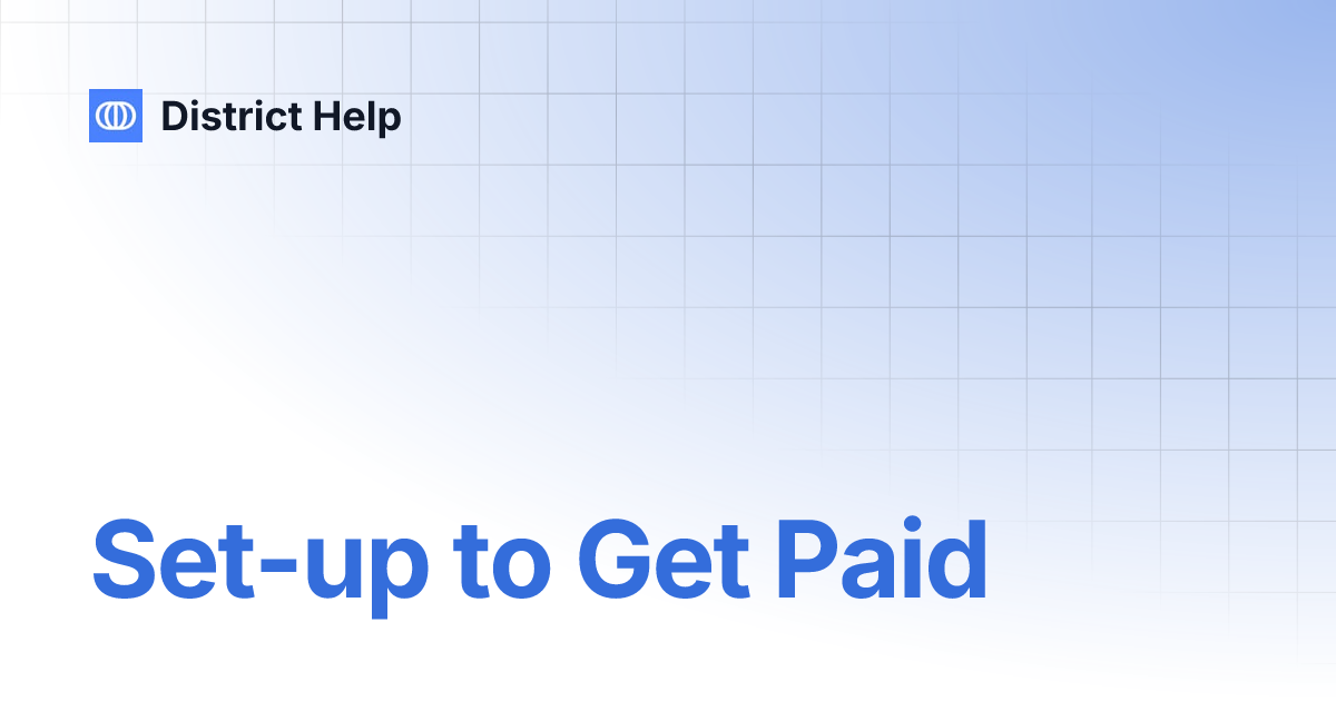 Set-up to Get Paid | District Help