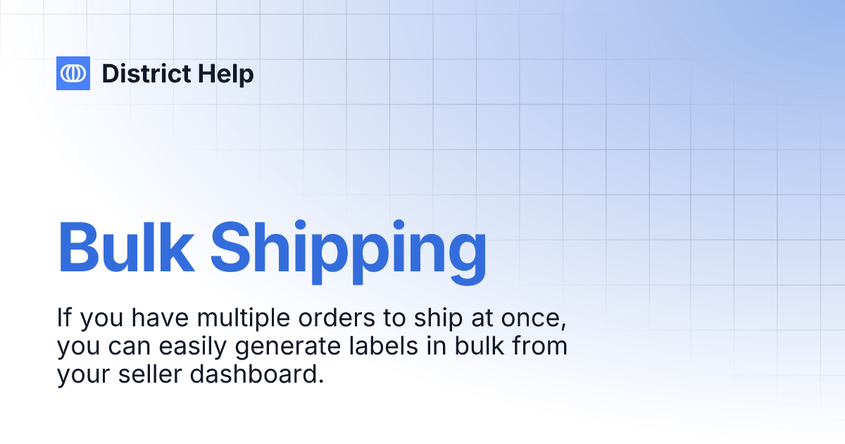 Bulk Shipping | District Help