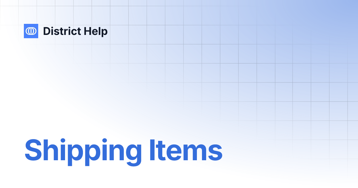 Shipping Items | District Help