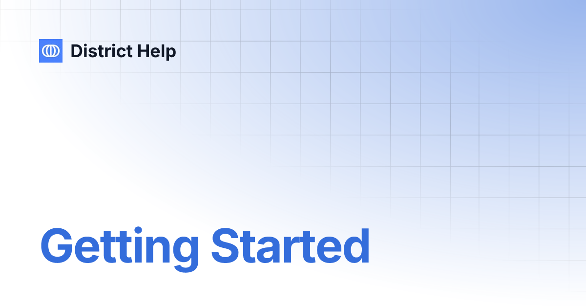 Getting Started | District Help