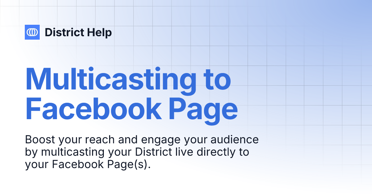 Multicasting to Facebook Page | District Help