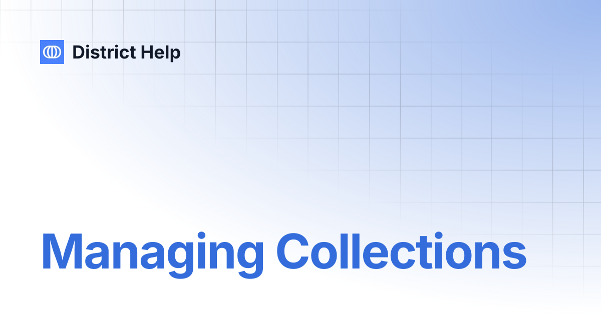 Managing Collections District Help