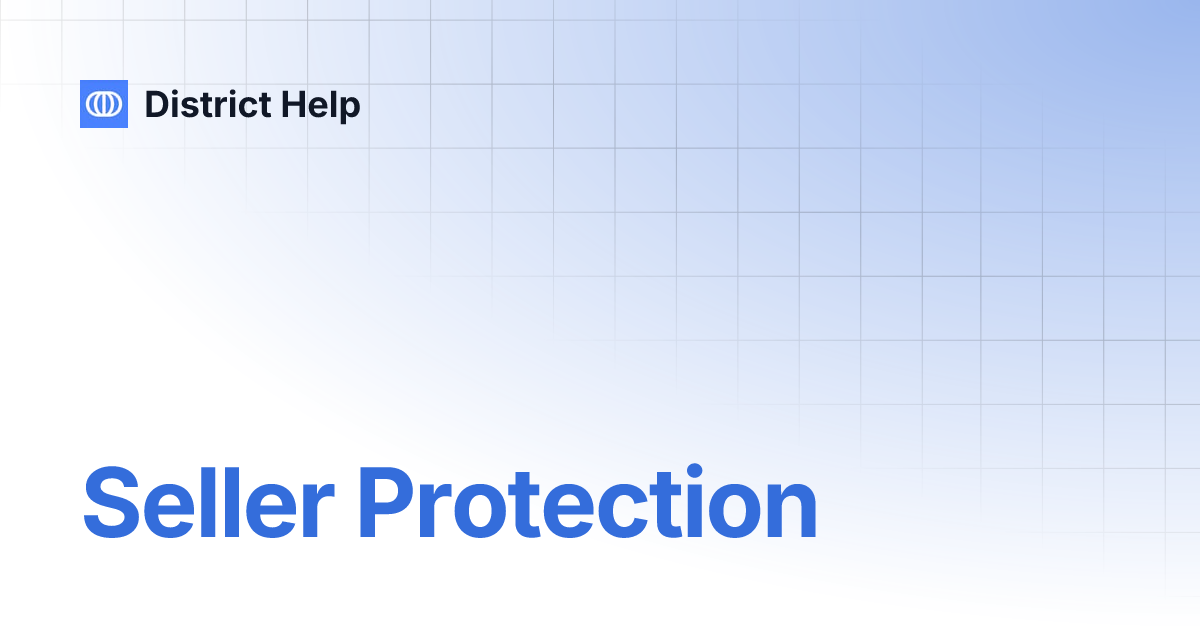 Seller Protection | District Help