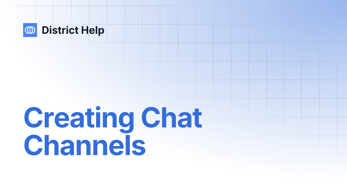 Creating Chat Channels | District Help