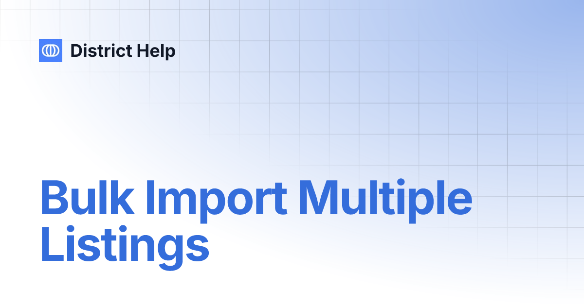 Bulk Import Multiple Listings | District Help