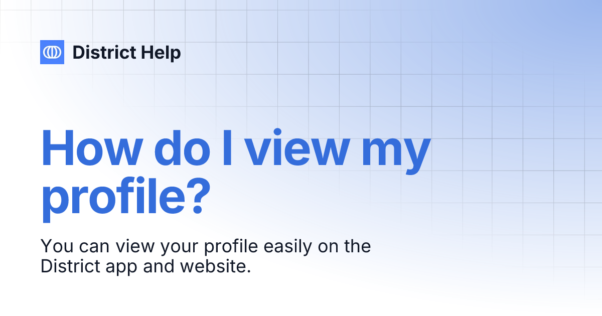 How do I view my profile? | District Help