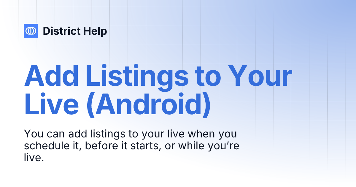 Add Listings to Your Live (Android) | District Help