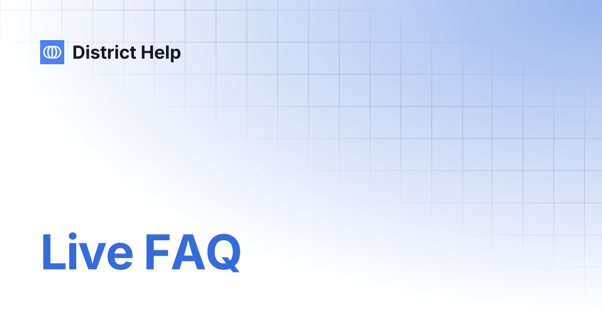 Live FAQ | District Help